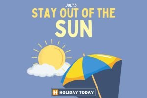 National Stay Out Of The Sun Day - Holiday Today