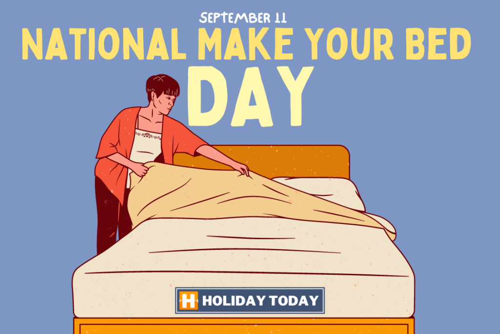 National Make Your Bed Day (September 11, 2025)
