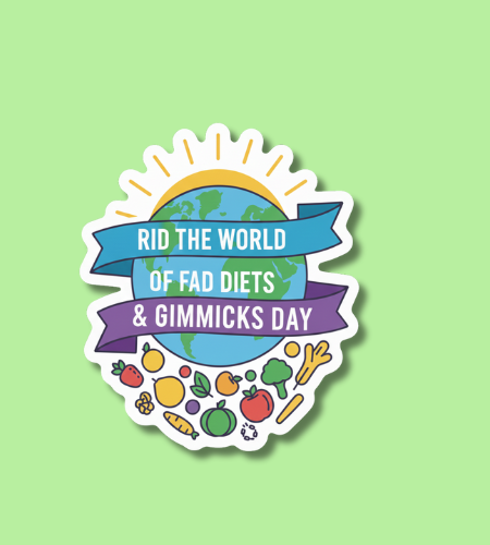 Rid The World Of Fad Diets & Gimmicks Day (2026)