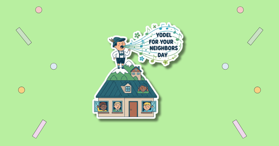 Yodel For Your Neighbors Day (January 30, 2026)