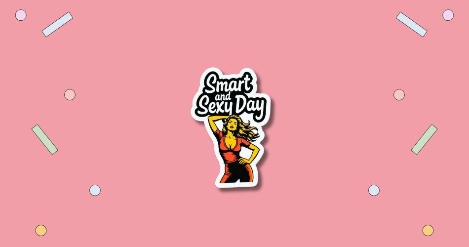 Smart And Sexy Day (March 13, 2026) - Holiday Today